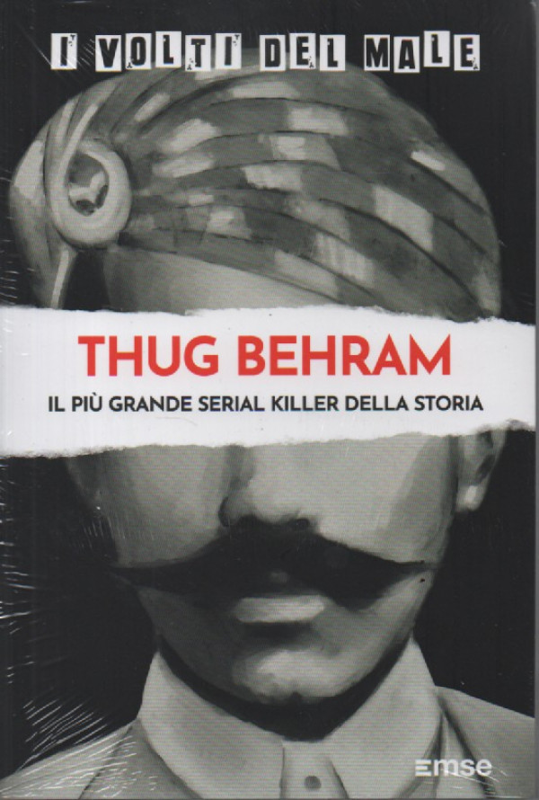 I volti del male -Thug Behram - Il più grande serial killer della ...
