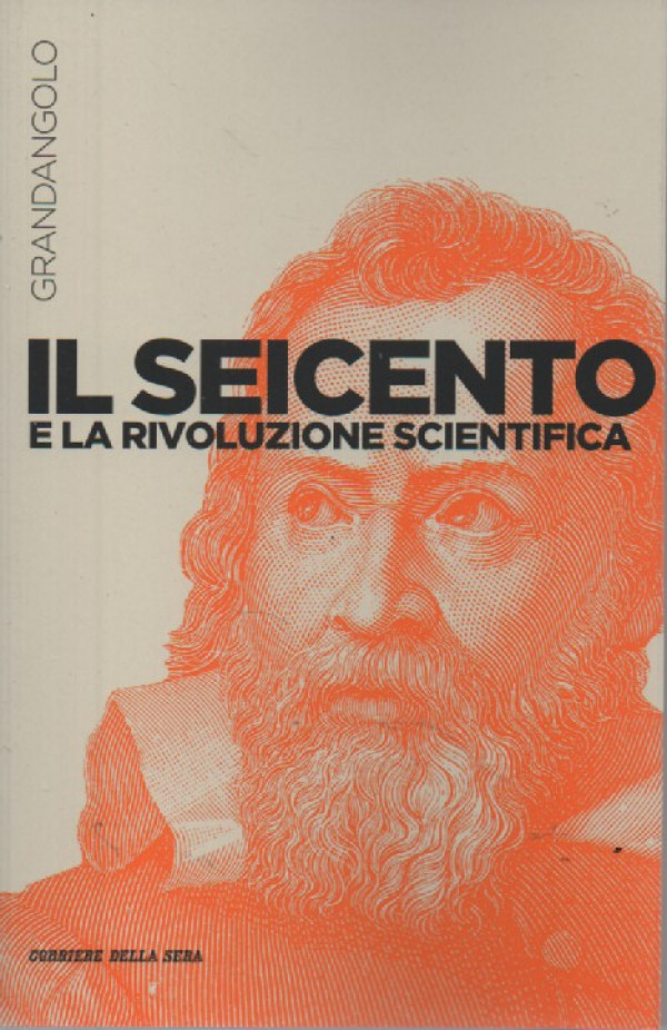 Grandangolo -Il seicento e la rivoluzione scientifica- n. 22 ...
