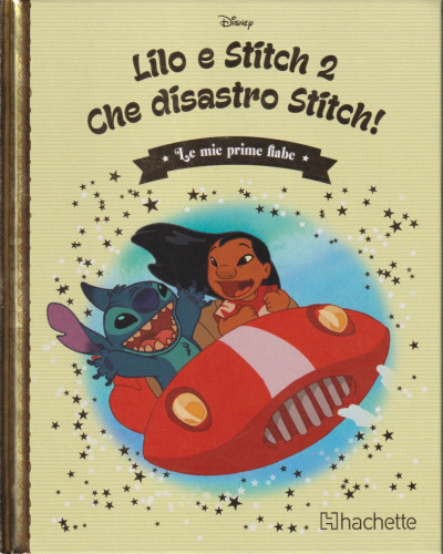 Le mie Prime Fiabe Disney -Lilo e Stitch 2 - Che disastro Stitch ...