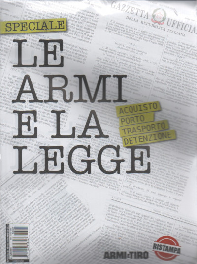 Speciale di Armi e Tiro - n. 5 -Le armi e la legge - maggio 2023 ...